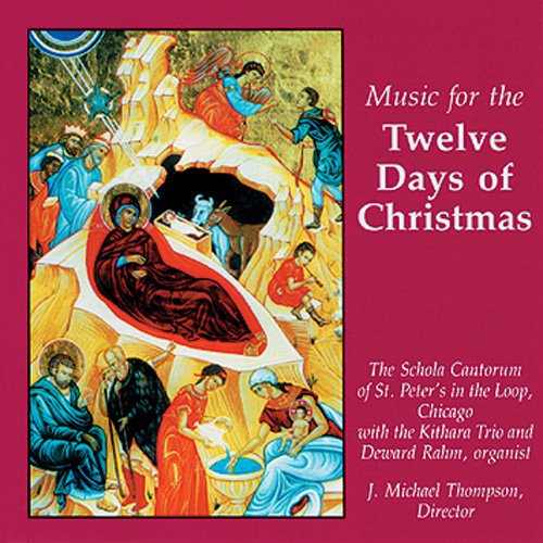 Music for the Twelve Days of Christmas: Schola Cantorum of St. Peter's ...