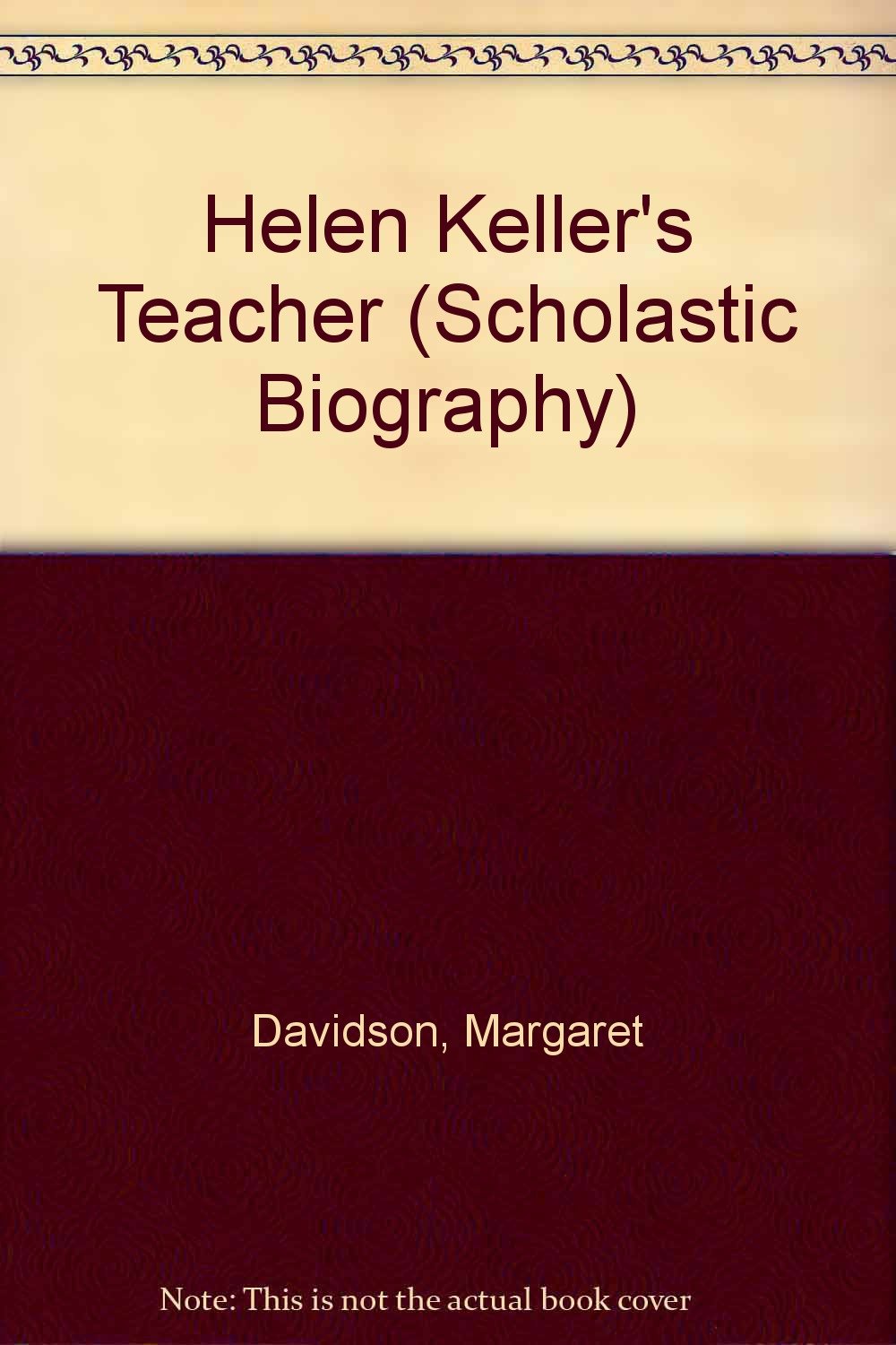 Helen Keller's Teacher (Scholastic Biography) : Davidson, Margaret ...