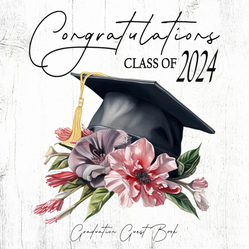 Amazon.com: Graduation Guest Book Congratulations Class of 2024: A ...