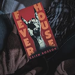 Fever House: A Novel (Fever House Duology): Rosson, Keith: 9780593595756: Amazon.com: Books