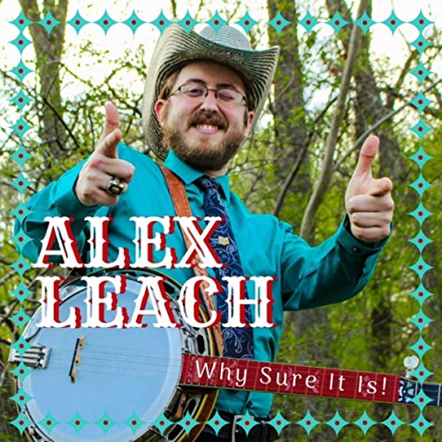 Amazon.com: Why Sure It Is! : Alex Leach: Digital Music