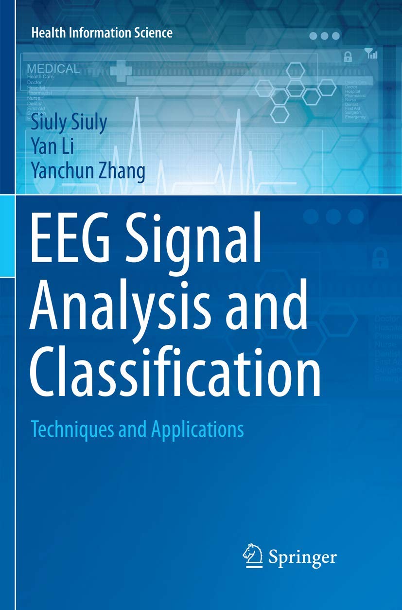 EEG Signal Analysis and Classification: Techniques and Applications ...