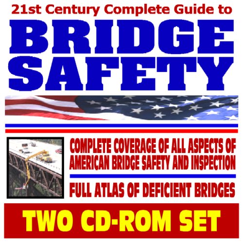 21st Century Complete Guide to Bridge Safety - Encyclopedic Coverage of ...