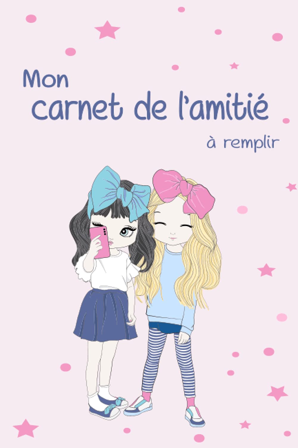 Buy Mon carnet de l'amitié à remplir: Super Moyen de consolider les ...