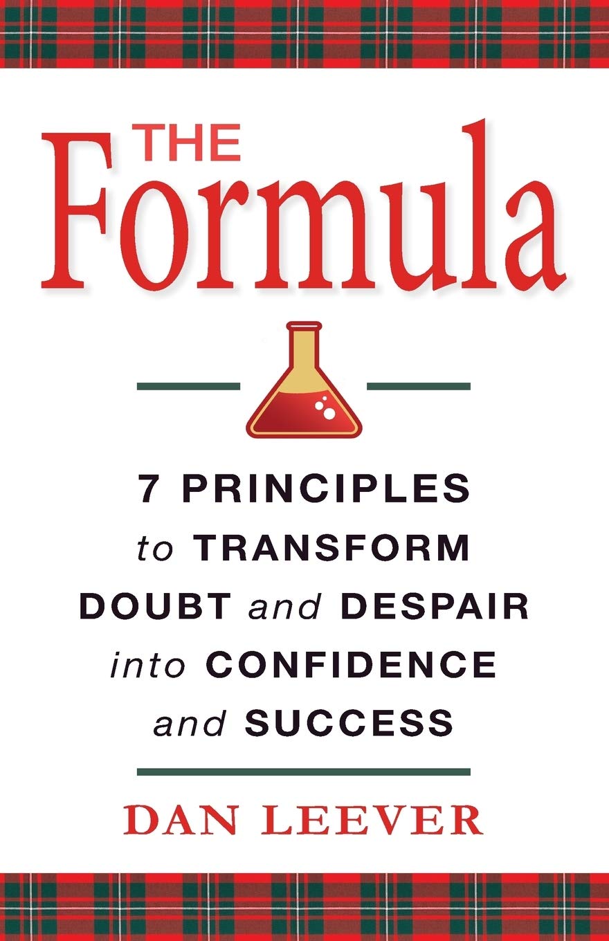 The Formula: 7 Principles to Transform Doubt and Despair into ...