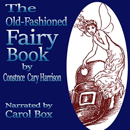 The Old-Fashioned Fairy Book (Audio Download): Constance Cary Harrison ...