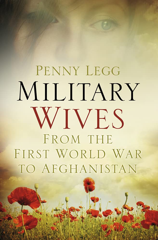 Military Wives: From the First World War to Afghanistan: Amazon.co.uk ...