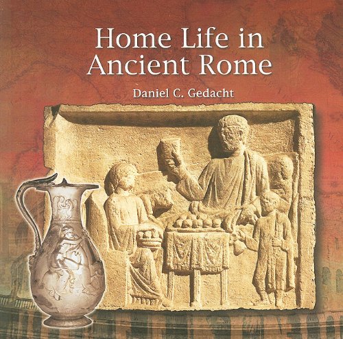 Home Life in Ancient Rome (Primary Sources of Ancient Civilizations ...