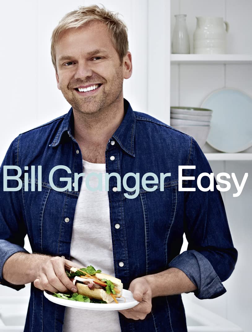 Bill Granger Easy : Granger, Bill: Amazon.co.uk: Books