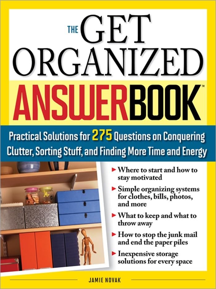 The Get Organized Answer Book: Practical Solutions for 275 Questions on ...