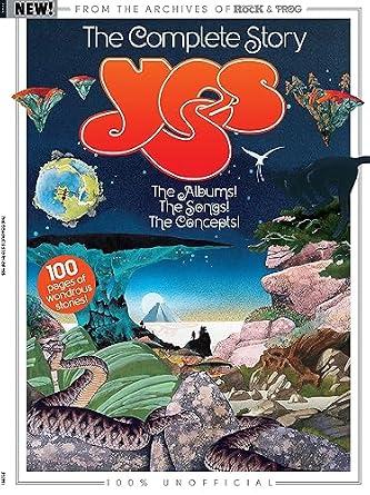 The Complete Story of YES - Albums Songs & Concepts: The Biggest Prog ...