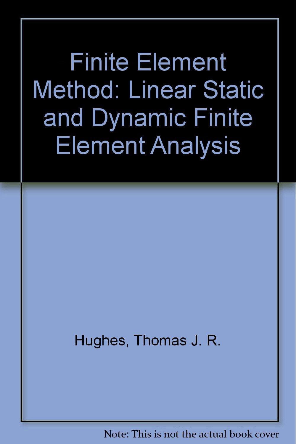 Jp Finite Element Method Linear Static And Dynamic Finite Element Analysis Hughes