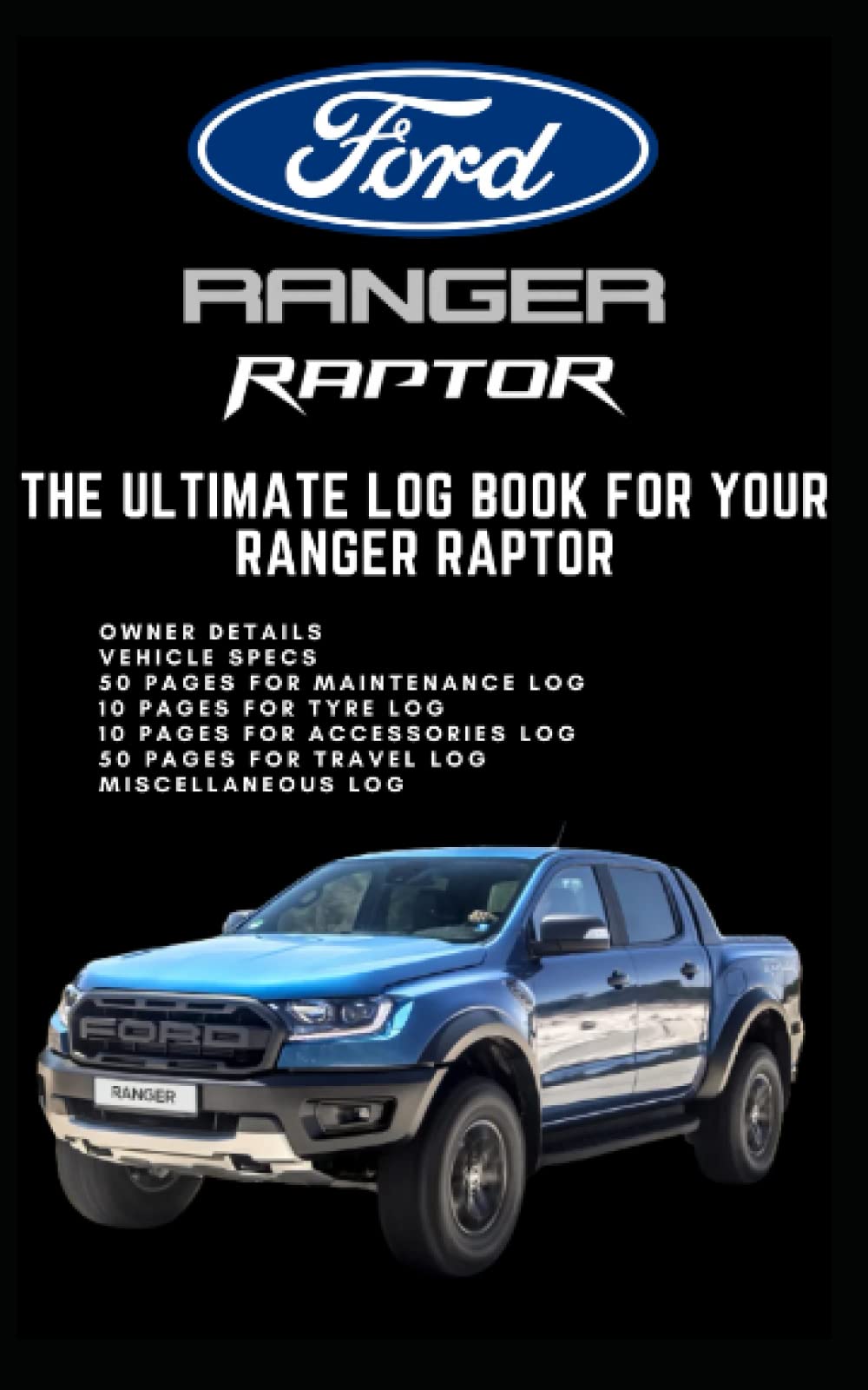 Buy The Ultimate Log Book for your Ranger Raptor: Ownership and ...