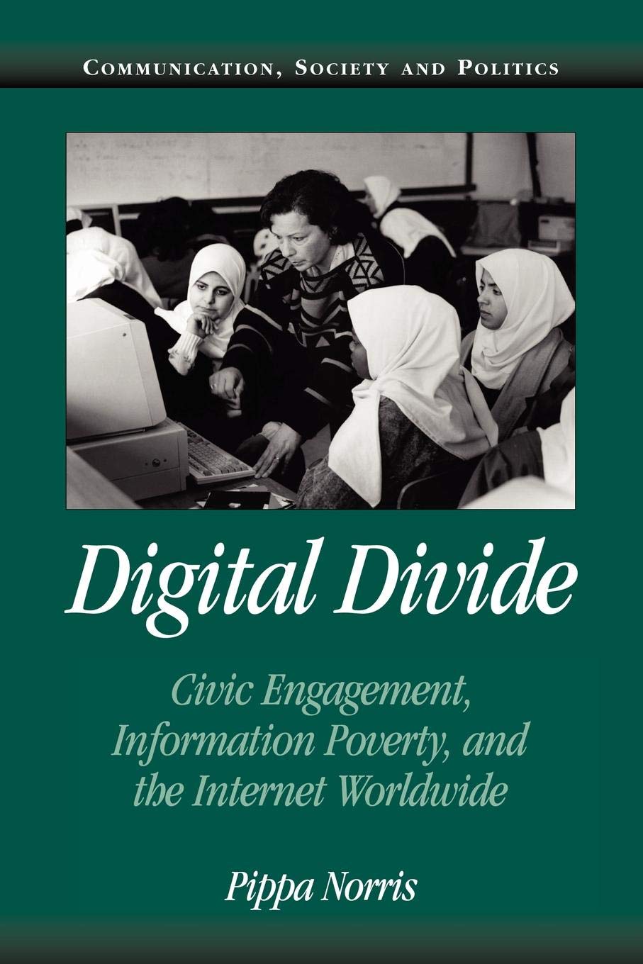 Digital Divide: Civic Engagement, Information Poverty, and the Internet ...