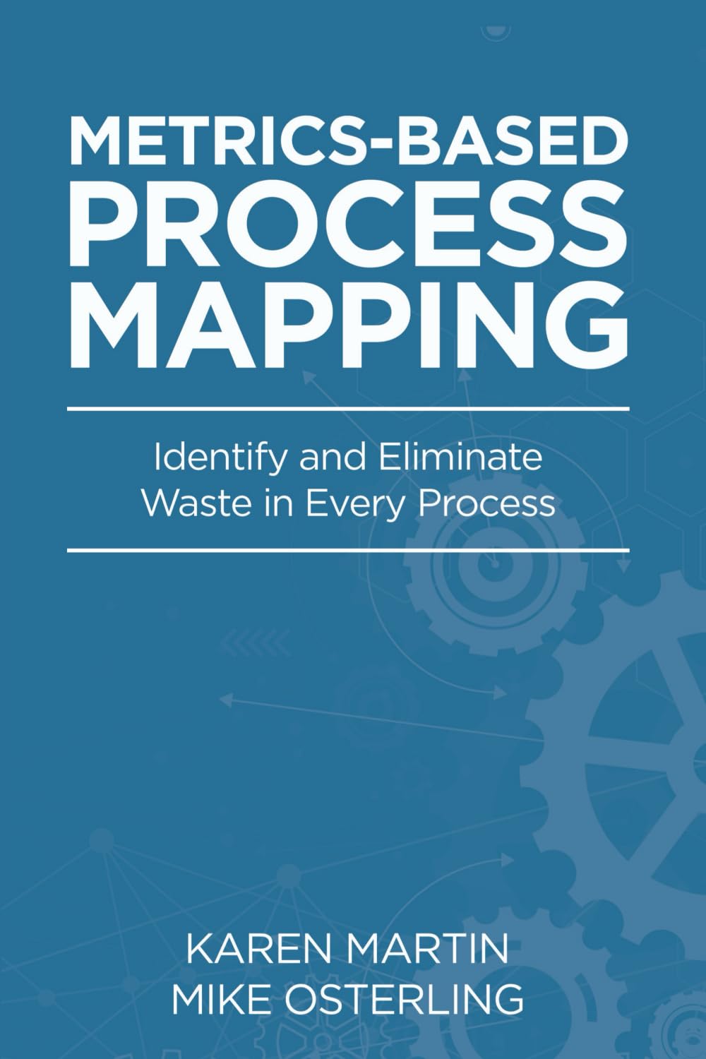 Amazon.com: Metrics-Based Process Mapping: Identifying and Eliminating ...