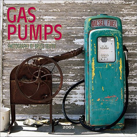 Gas Pumps 2002 Calendar: Selyem, Bruce: 9780763142223: Amazon.com: Books