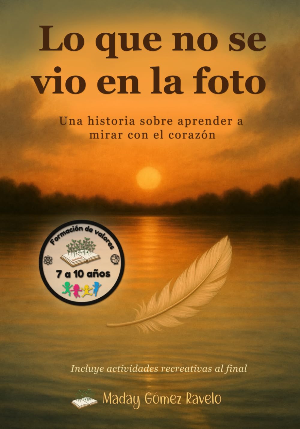 Lo que no se vio en la foto: Una historia sobre aprender a mirar con el ...