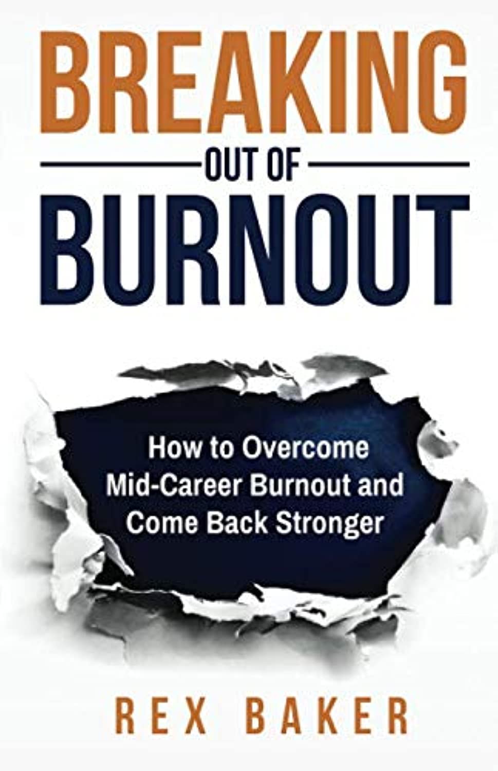 Breaking Out of Burnout: Overcoming Mid-Career Burnout and Coming Back ...