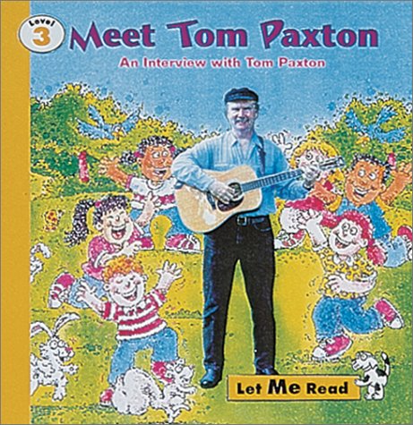 Meet Tom Paxton - An Interview With Tom Paxton: Level 3 (Let Me Read ...