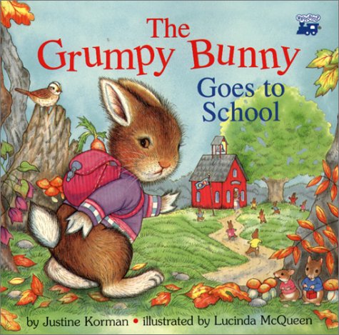 The Grumpy Bunny Goes To School: Korman, Justine, McQueen, Lucinda ...