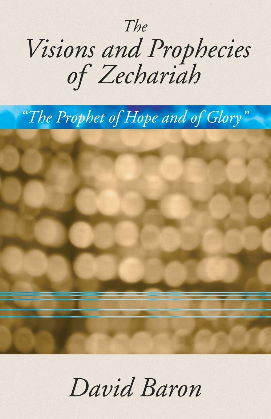 The Visions and Prophecies of Zechariah: "The Prophet of Hope and of ...