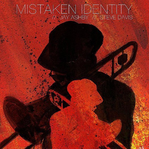 Jay Ashby - Mistaken Identity by Jay Ashby & Steve Davis (2011) Audio ...