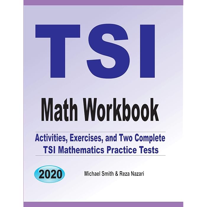 Buy TSI Math Workbook: Exercises, Activities, and Two Full-Length TSI ...