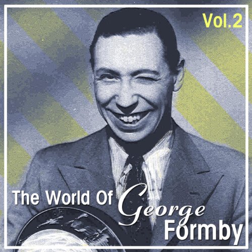 The World Of George Formby Vol. 2 [Explicit] by George Formby on Amazon ...