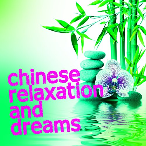 Play Chinese Relaxation and Dreams by Chinese Relaxation and Meditation ...