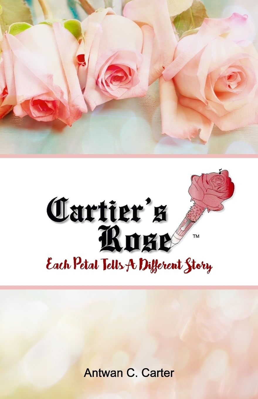 Cartier's Rose: Book of Poetry: Carter, Antwan Cartier, Publishers ...