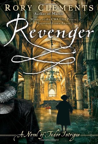 Revenger: A Novel of Tudor Intrigue: Clements, Rory: 9780385342841 ...