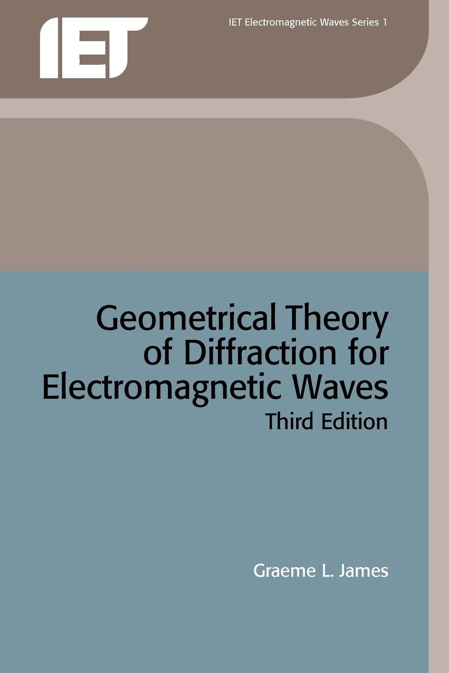 Geometrical Theory of Diffraction for Electromagnetic Waves: James ...