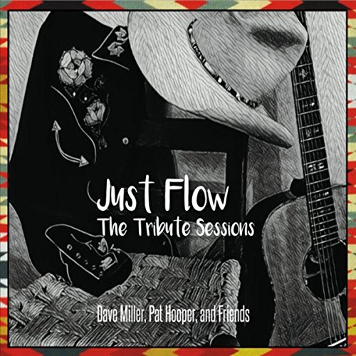 Play Just Flow: The Tribute Sessions by Dave Miller & Pat Hooper on ...
