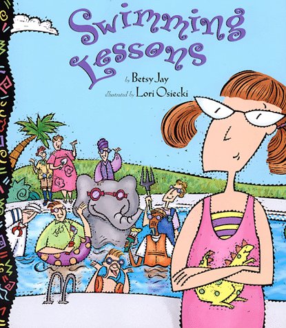 Swimming Lessons: Jay, Betsy, Osiecki, Lori: 9780873586856: Amazon.com: Books