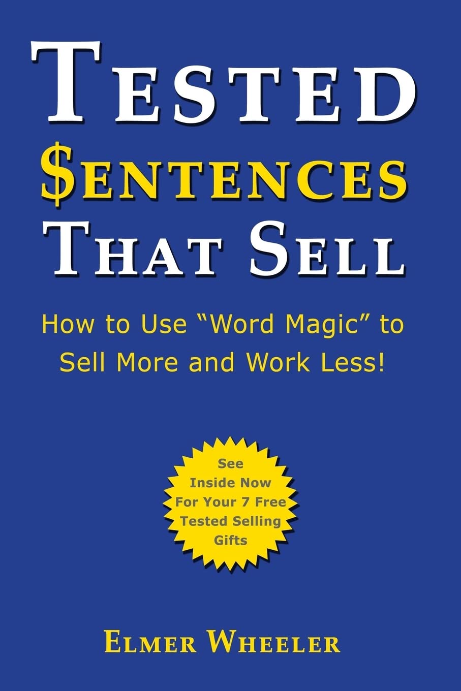 Tested Sentences That Sell: How To Use "Word Magic" To Sell More And ...