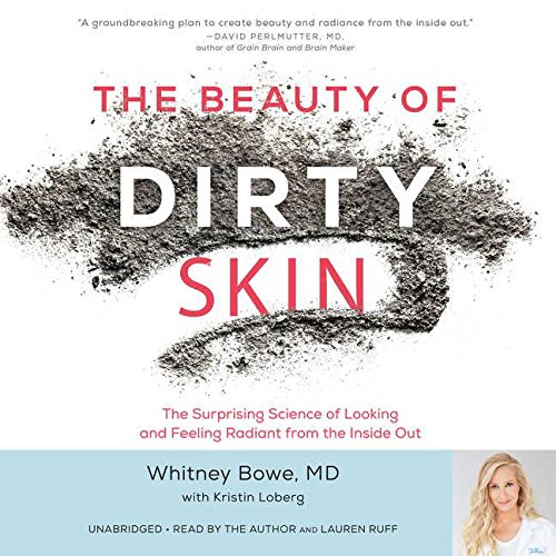 Buy The Beauty of Dirty Skin: The Surprising Science of Looking and ...