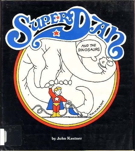Amazon | Super Dan and the Dinosaurs | Kastner, John | Children's Books