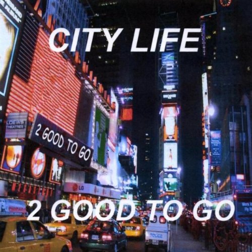 Amazon Music - 2 Good to GoのCity Life - Amazon.co.jp