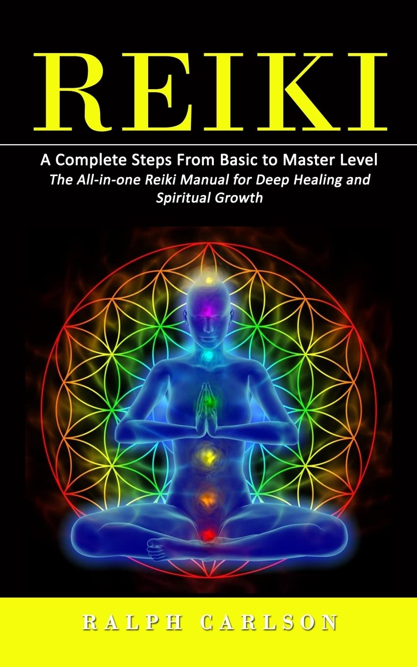 Buy Reiki: A Complete Steps From Basic to Master Level (The All-in-one ...