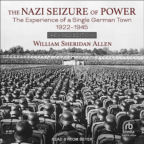The Nazi Seizure of Power (Revised Edition): The Experience of a Single ...
