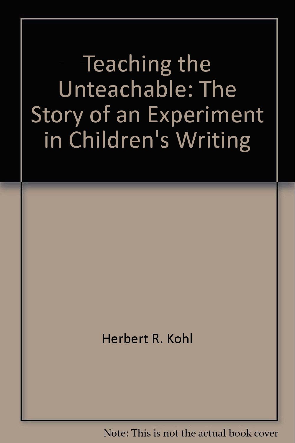 Teaching the unteachable;: The story of an experiment in children's ...