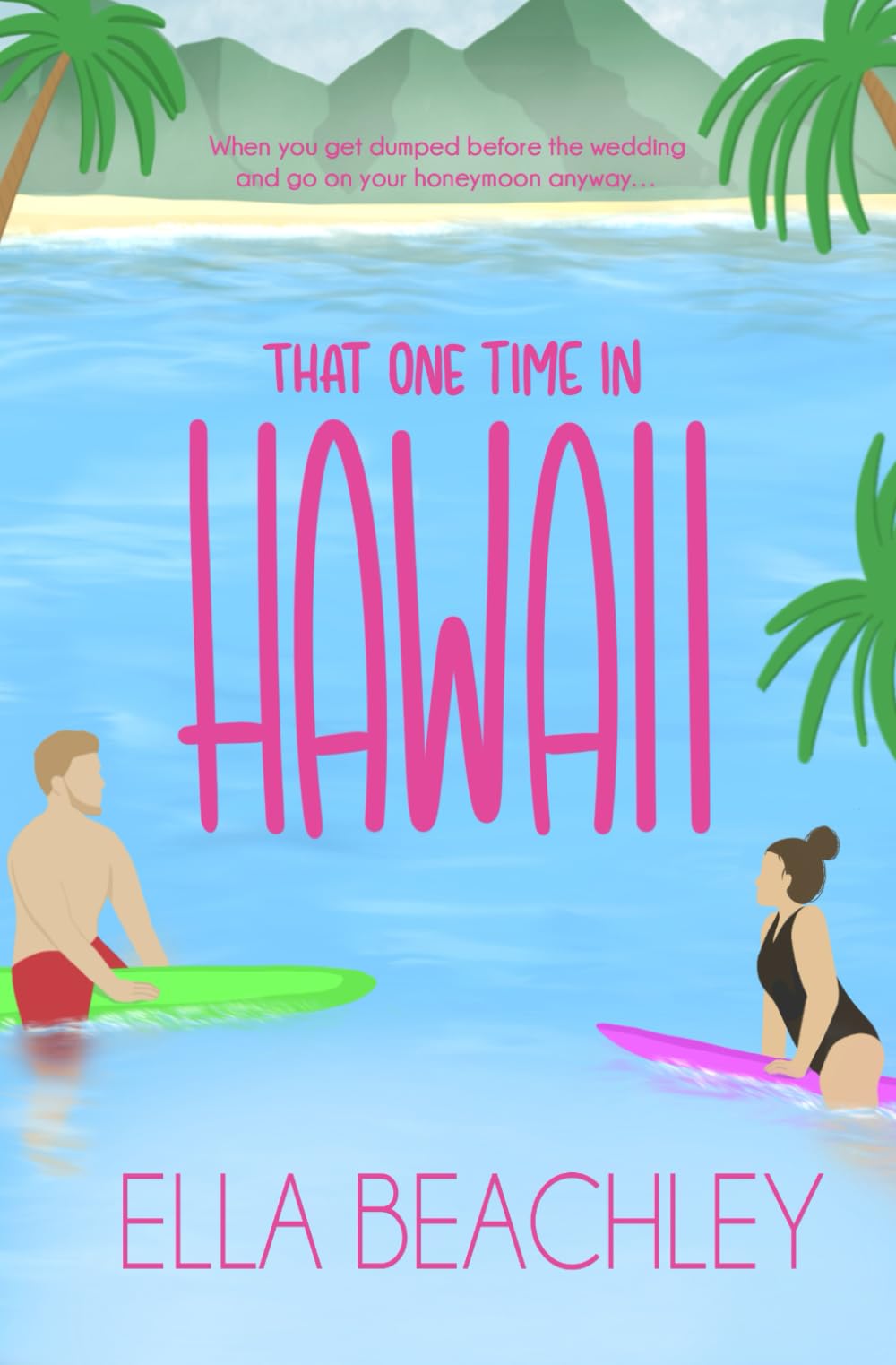 That One Time in Hawaii: Beachley, Ella: 9798374530605: Amazon.com: Books