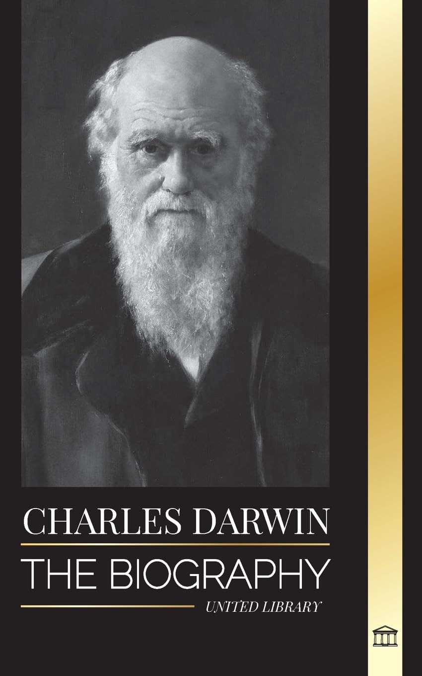 Buy Charles Darwin: The Biography of a Great Biologist and Writer of ...