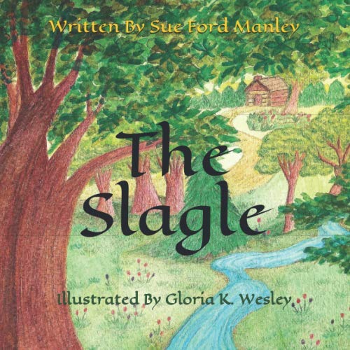 Amazon.com: The Slagle: 9780578490557: Manley, Sue Ford, Wesley, Gloria ...