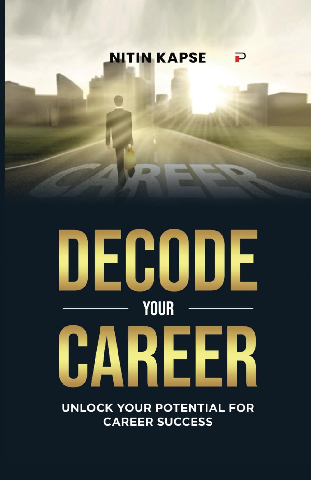 Buy Decode Your Career: Unlock Your Potential for Career Success Book ...