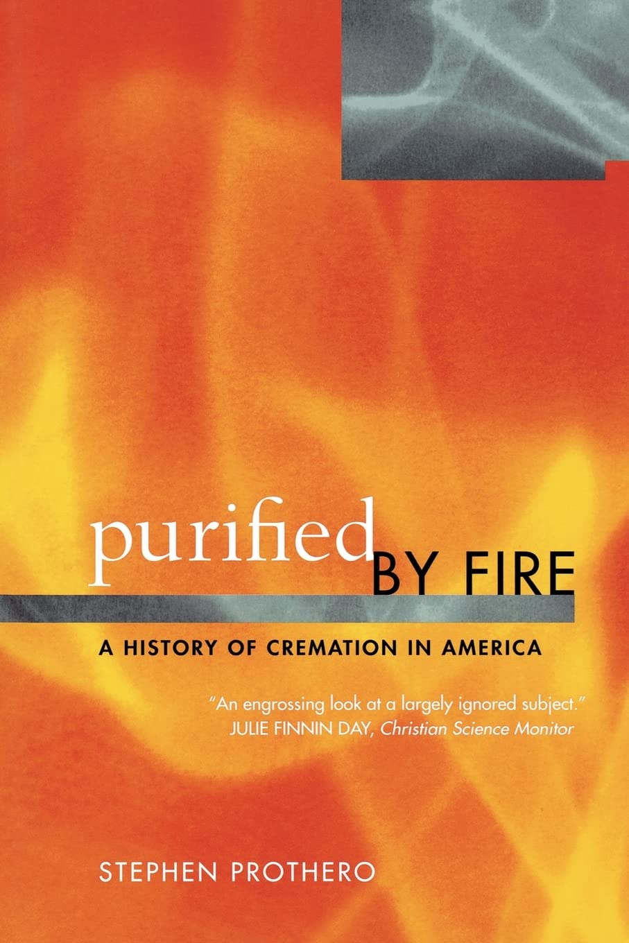 Purified by Fire: A History of Cremation in America : Prothero, Stephen ...
