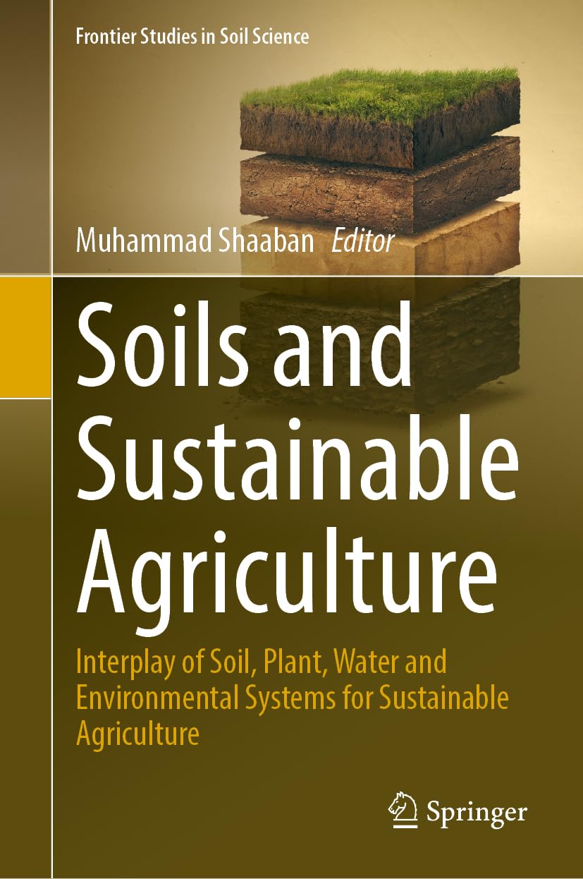 Amazon.com: Soils and Sustainable Agriculture: Interplay of Soil, Plant, Water and Environmental ...