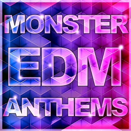 Amazon.com: Monster EDM Anthems : VARIOUS ARTISTS: Digital Music