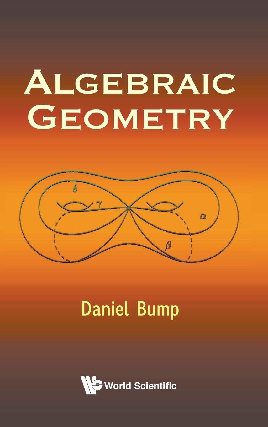 Algebraic Geometry: Daniel Bump: 9789810235611: Amazon.com: Books
