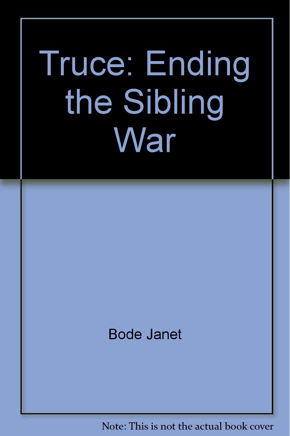 Truce: Ending the Sibling War: Bode, Janet: 9780531152218: Amazon.com ...